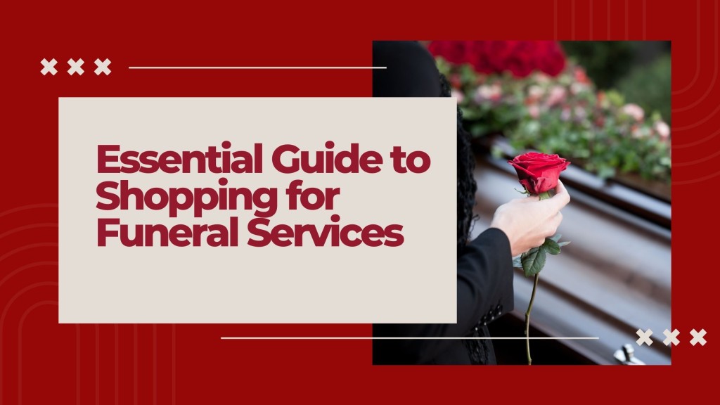 Essential Guide to Shopping for Funeral Services